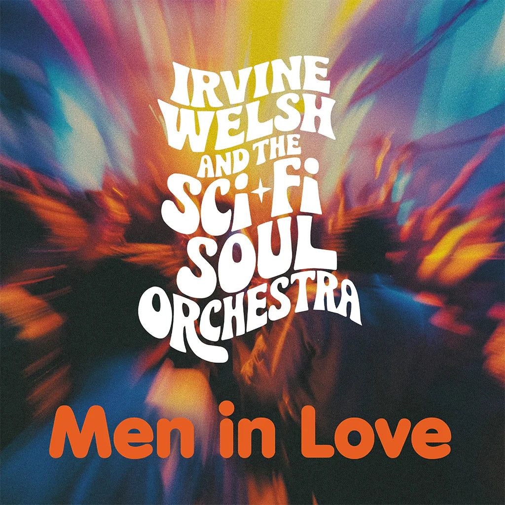 IRVINE WELSH AND THE SCI-FI SOUL ORCHESTRA - Men in Love (Vinyl LP) – Flying Out